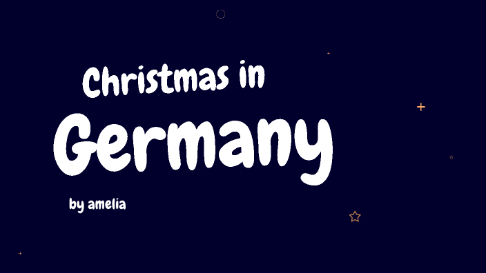 Christmas in Germany-Amelia Rose by Amelia Rose on Prezi