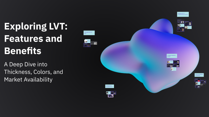 Exploring LVT: Features and Benefits by Mukesh Motwani on Prezi