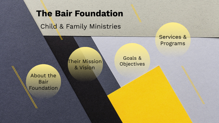 The Bair Foundation by Madison Savage on Prezi
