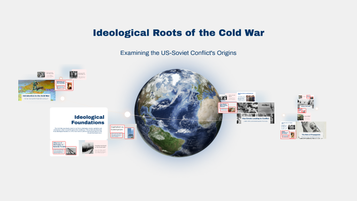 Ideological Roots of the Cold War by K. T. on Prezi