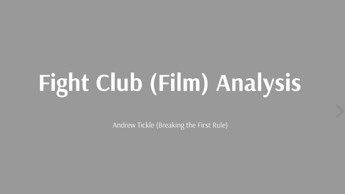 Fight club analysis by Andrew Tickle on Prezi