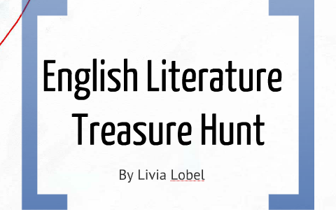 English Literature Treasure Hunt by lob liv on Prezi
