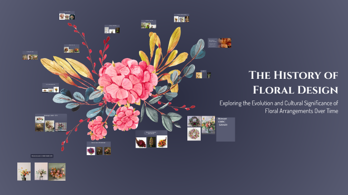 The History of Floral Design by Paola Lopez on Prezi