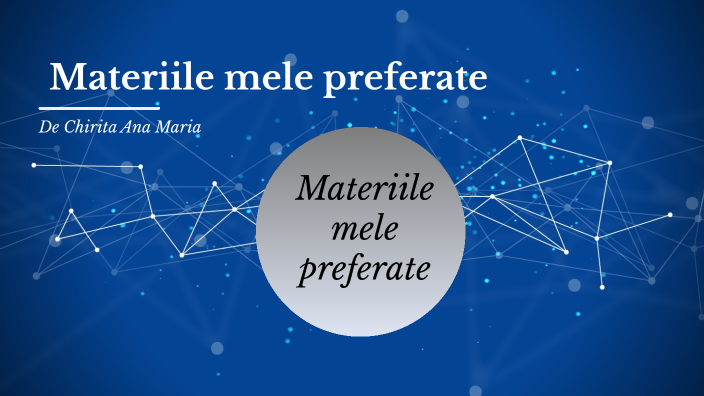 Materia mea preferata by Chirita Ana Maria on Prezi
