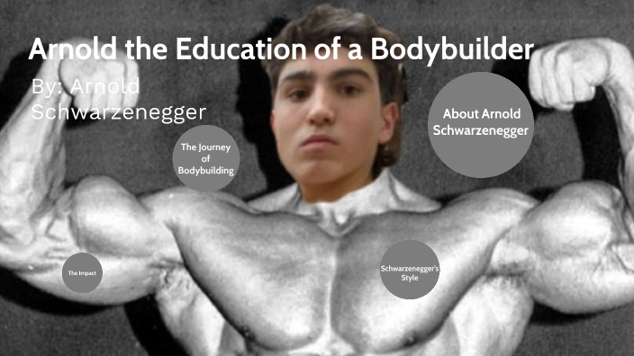 Arnold the Education of a Bodybuilder memoir project by Alec Riley on Prezi