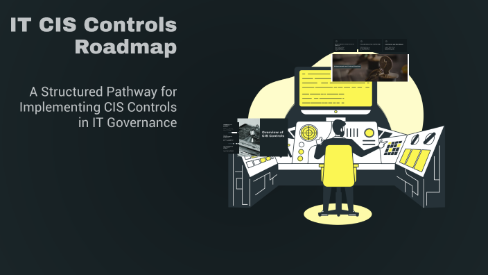 IT CIS Controls Roadmap by Shahzad Aman on Prezi