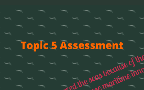 Topic 5 Assessment by Katie Adams on Prezi