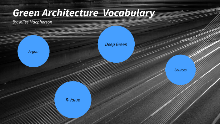 Green Architecture Vocabulary by Miles Macpherson on Prezi