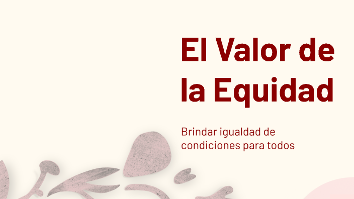 El Valor de la Equidad by Marbelly Rivas on Prezi
