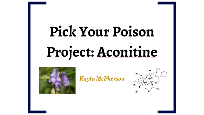 Pick Your Poison Project: Aconitine by on Prezi