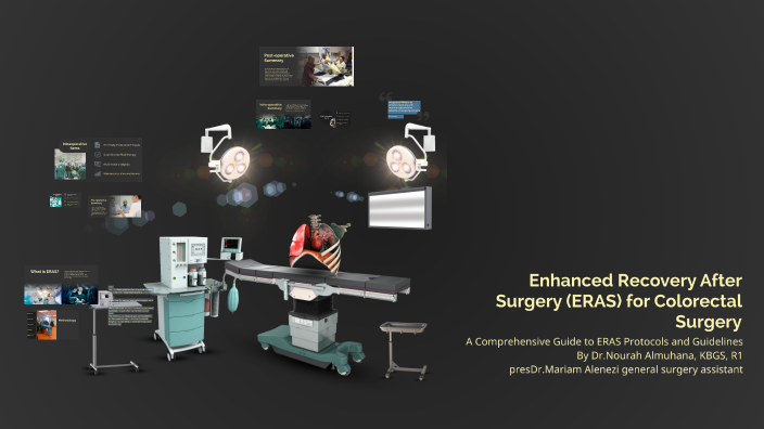 Enhanced Recovery After Surgery (ERAS) for Colorectal Surgery by mariam ...