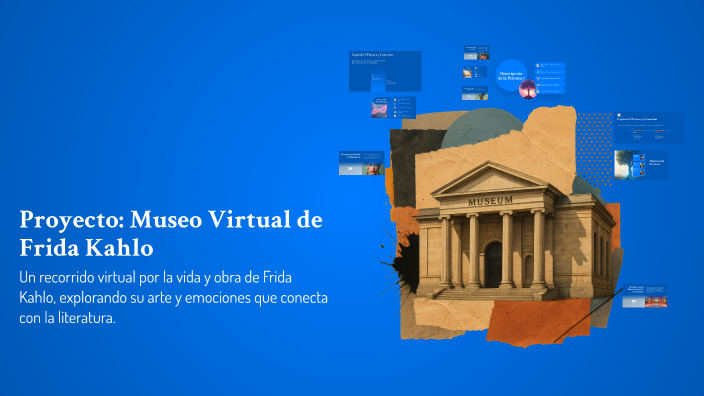Proyecto: Museo Virtual de Frida Kahlo by Justin Stoller on Prezi