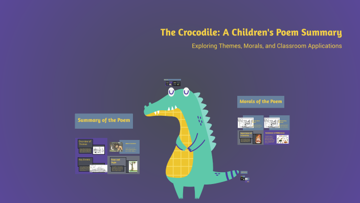 The Crocodile: A Children's Poem Summary by Lynette Weiss on Prezi