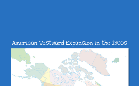 Westward Expansion Graphic Map by Elena Morris on Prezi