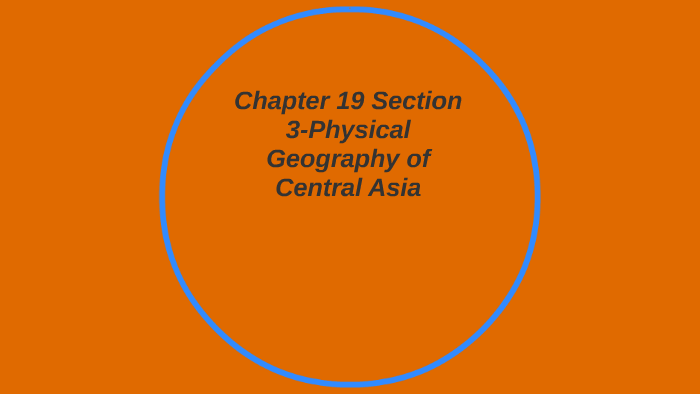 Chapter 19 Section 3-Physical Geography of Central Asia by Thomas Polkki on Prezi