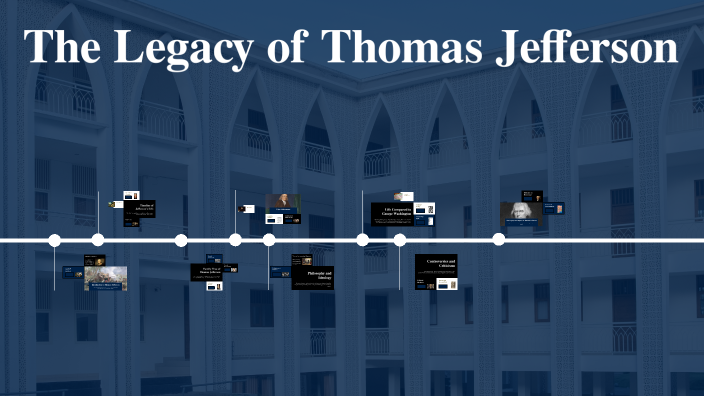 The Legacy of Thomas Jefferson by Aleena Dixon on Prezi