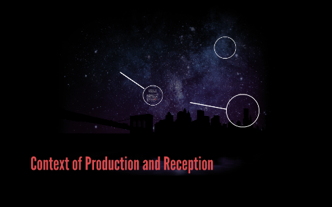 Context of Production and Reception by Rohan Mathew on Prezi