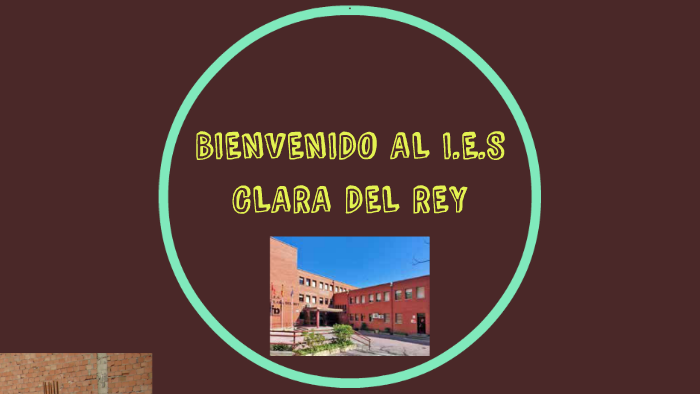 BIENVENIDO AL I.E.S CLARA DEL REY by Tania Becerra Alvarez