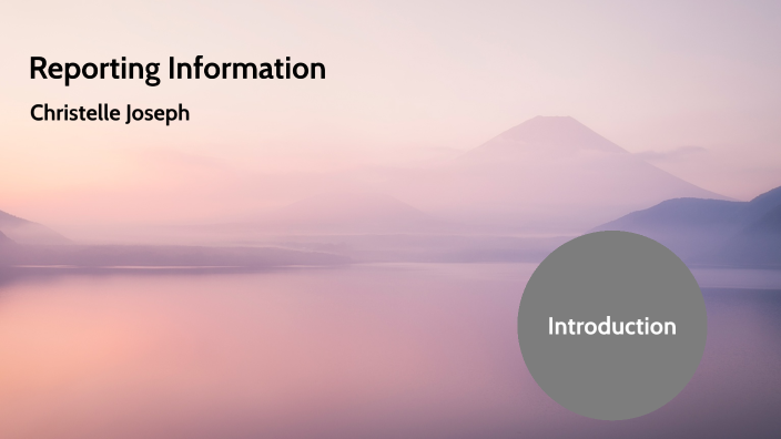 Reporting Information by Christelle Joseph on Prezi