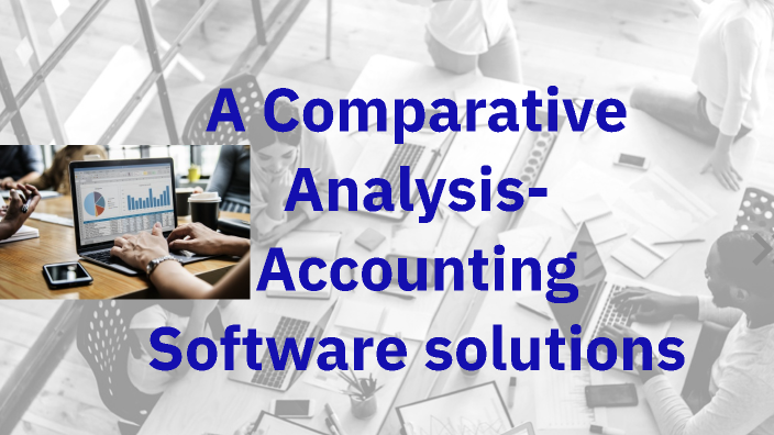 A Comparative Analysis- Accounting Software solutions by Rasanpreet ...