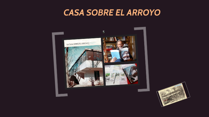 CASA DEL ARROYO by mayra isabel tinoco huayllaquispe on Prezi