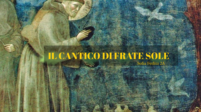 CANTICO DI FRATE SOLE by Sofia Ferlito on Prezi