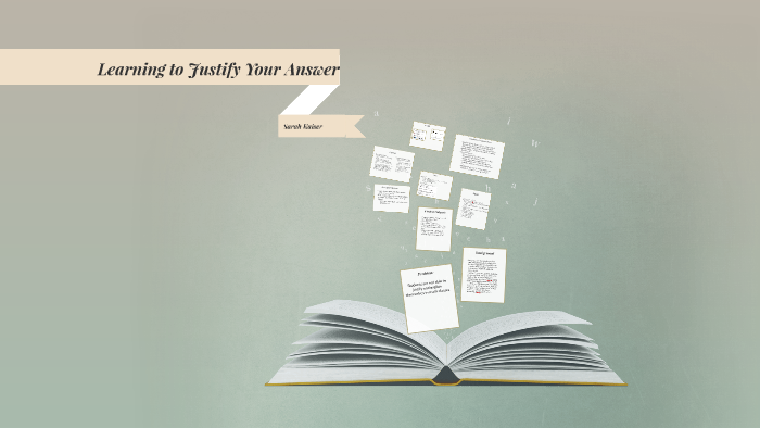 Learning to Justify Your Answer by on Prezi