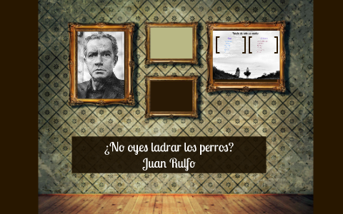 ¿No oyes ladrar los perros? by Stephanie Mendez on Prezi