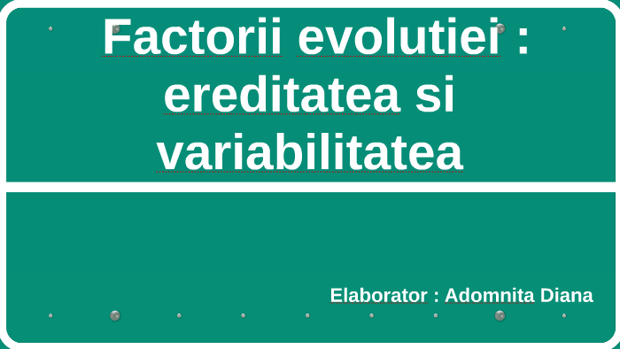 Factorii evolutiei : ereditatea si variabilitatea by Diana Adomnita on ...