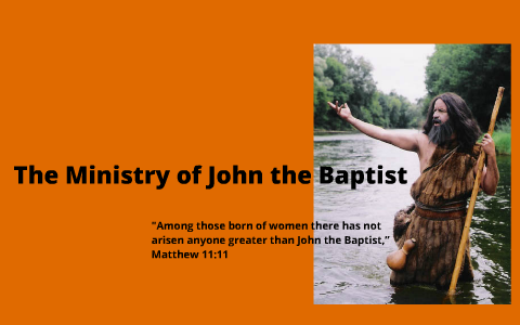 The Ministry of John the Baptist by Scott Bessenecker