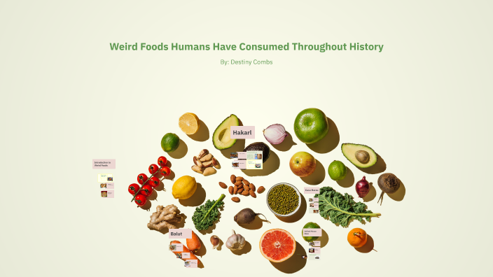 Weird Foods Humans Have Consumed Throughout History by Destiny Combs on ...