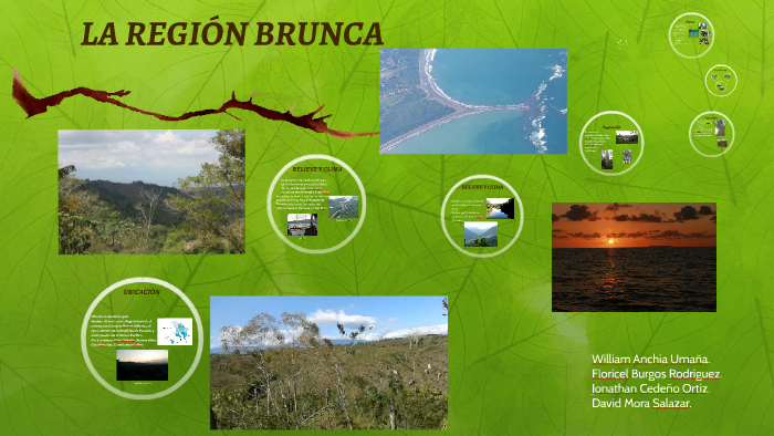 LA REGIÓN BRUNCA. by David Mora Salazar on Prezi