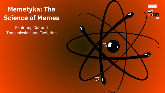 Memetyka: The Science of Memes by Jakub Kuczyński on Prezi