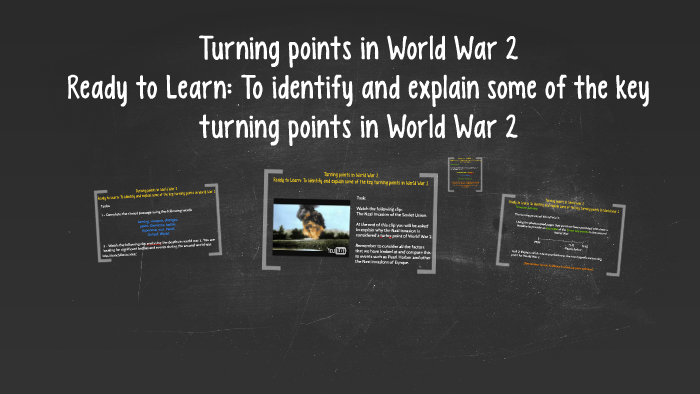 Turning points in World War 2 by S Morrissey on Prezi
