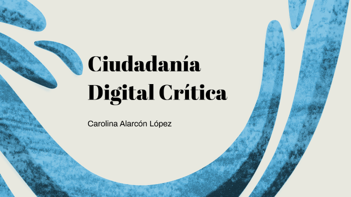 Ciudadanía Digital Crítica by Pepita Juana on Prezi