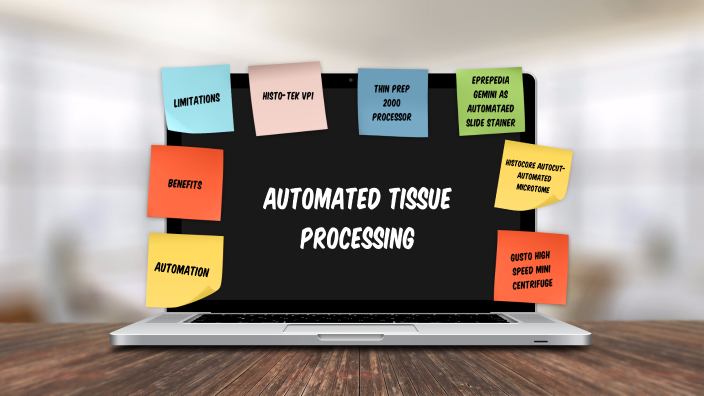 AUTOMATED TISSUE PROCESSING by Ma Emma Annaluz Pempengco on Prezi