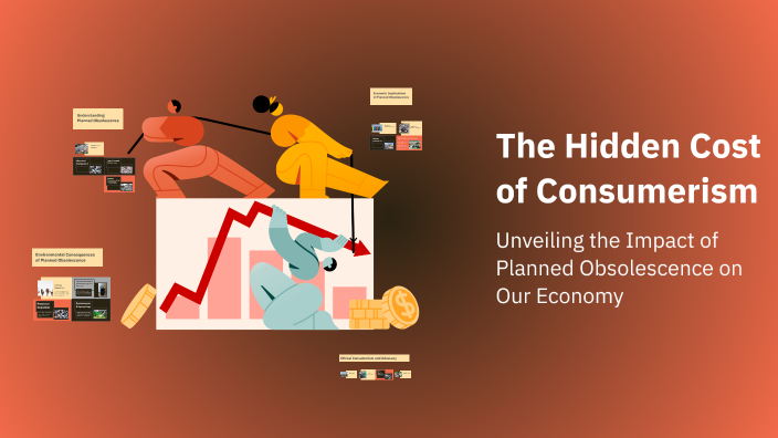 The Hidden Cost of Consumerism by odessa s on Prezi