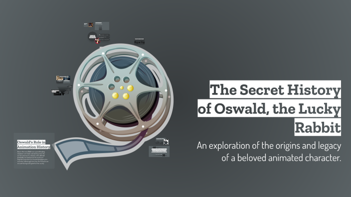 The Secret History of Oswald, the Lucky Rabbit by Lewis Brueckner on Prezi