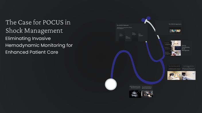 The Case for POCUS in Shock Management by Debkamal Mukherjee on Prezi
