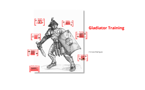 Gladiator Training by Christian Rodriguez on Prezi