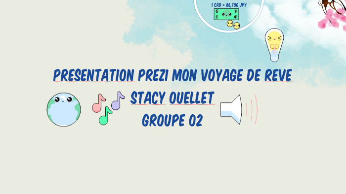 presentation prezi Mon voyage de reve by on Prezi