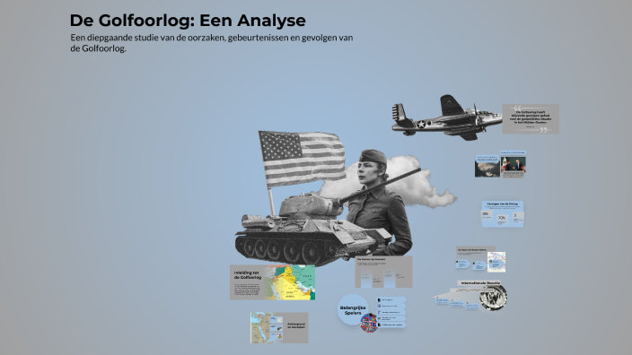 De Golfoorlog: Een Analyse by anouk wals on Prezi