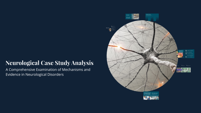 Neurological Case Study Analysis by lauren kay on Prezi