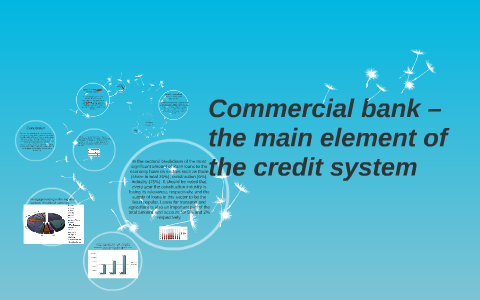 Commercial bank – the main element of the credit system by on Prezi