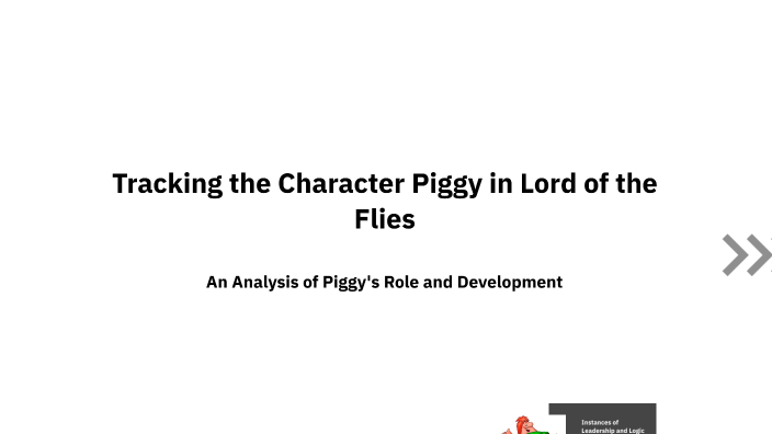 Tracking the Character Piggy in Lord of the Flies by Corin Soutouras on ...