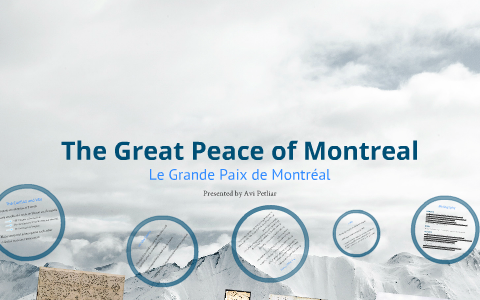 The Great Peace of Montreal by The Great Peace of Montreal on Prezi