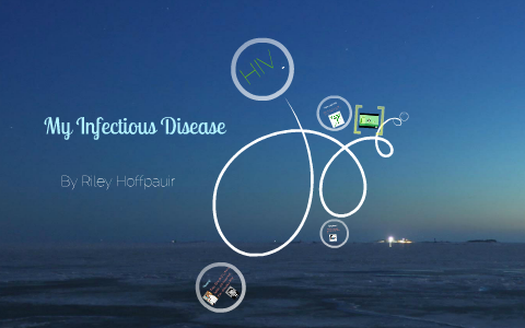 HIV- Riley Hoffpauir by RJae Hoff on Prezi