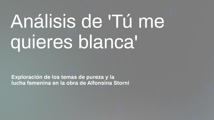Análisis de 'Tú me quieres blanca' by Gabi Rodríguez on Prezi