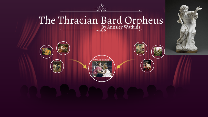 The thracian bard Orpheus by Annsley Watkins on Prezi
