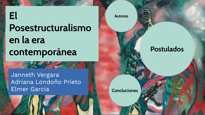 El Postestructuralismo en la era contemporánea by Enya Londoño on Prezi